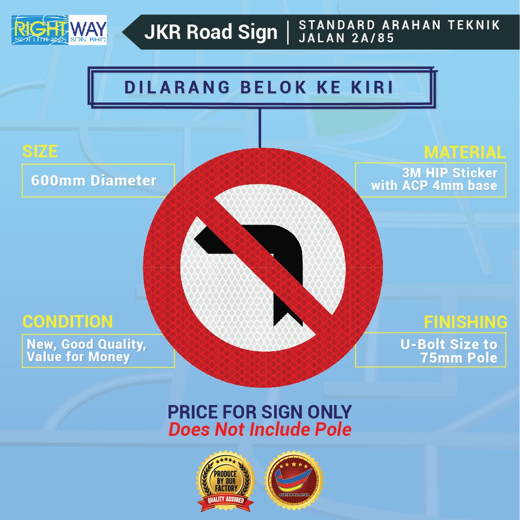 5. JKR ROAD SIGN / STANDARD ARAHAN TEKNIK JALAN 2A/85 / DILARANG BELOK ...