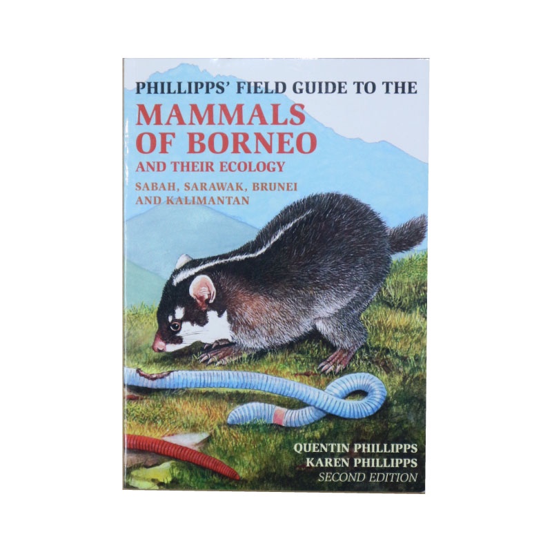 Sabah Book - Phillipp's Field Guide: Mammals of Borneo and Their Ecology (Sabah, Sarawak ...