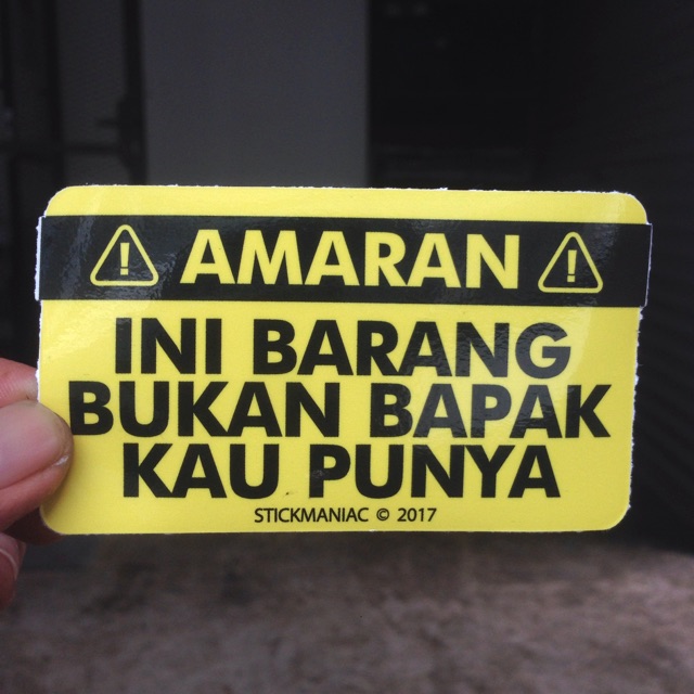 G151 Amaran Ini Barang Bukan Bapak Kau Punya Sticker Stickmaniac ...