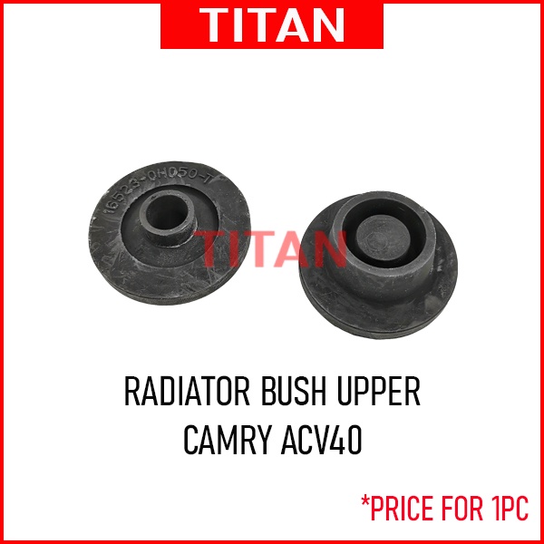 TOYOTA CAMRY ACV40 ACV41 ACV50 ACV51 RADIATOR BUSH UPPER | Shopee Malaysia