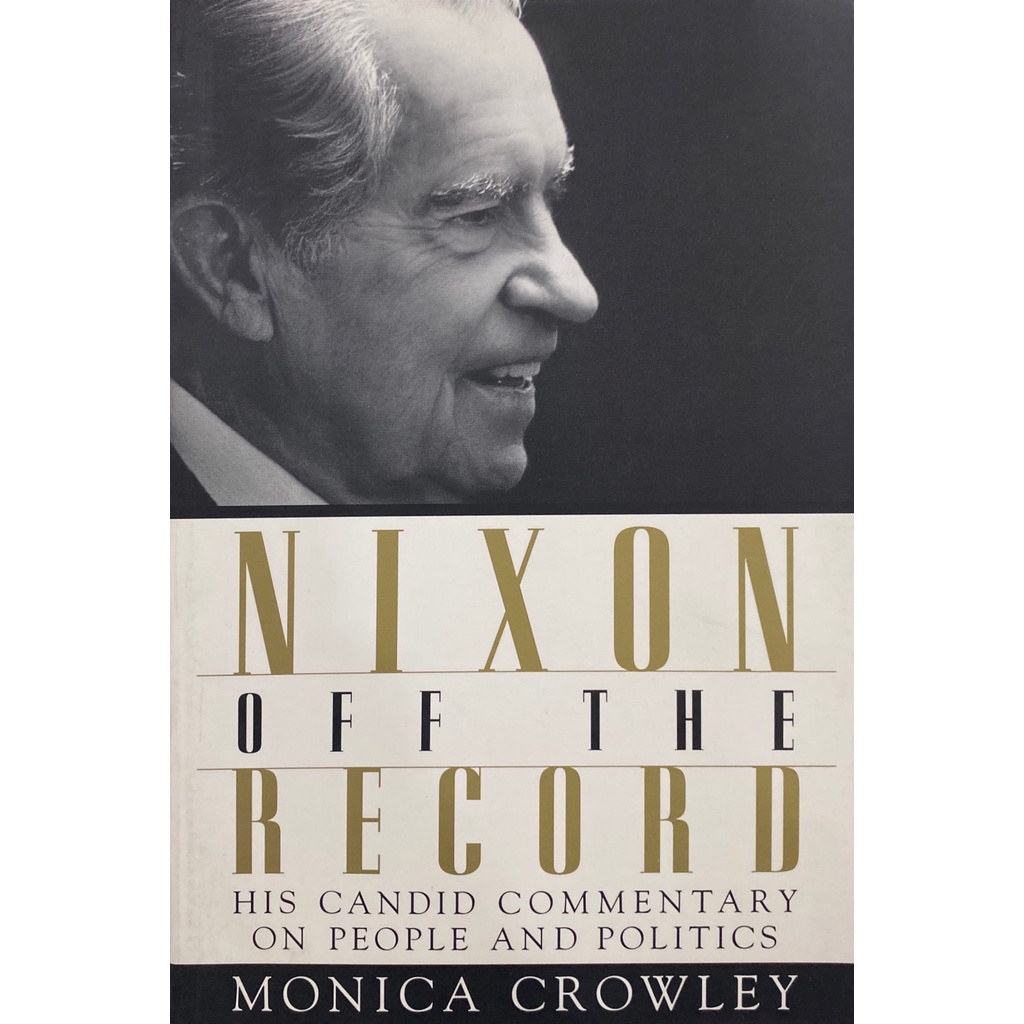 [BnB] Nixon Off the Record: His Candid Commentary on People and ...