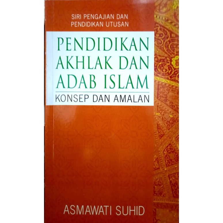 PENDIDIKAN AKHLAK DAN ADAB ISLAM Konsep Dan Amalan, Asmawati suhid ...