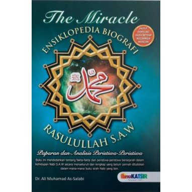 The Miracle Ensiklopedia Biografi Rasulullah S.A.W by Dr. Ali Muhamad ...