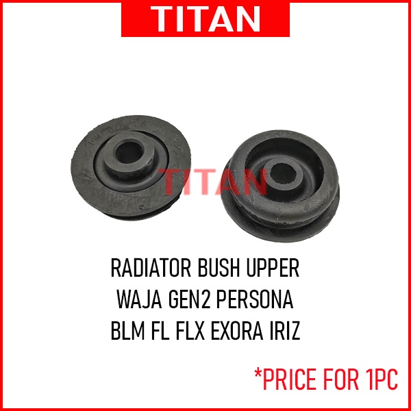 PROTON WAJA GEN2 PERSONA BLM FL FLX EXORA IRIZ RADIATOR BUSH UPPER ...