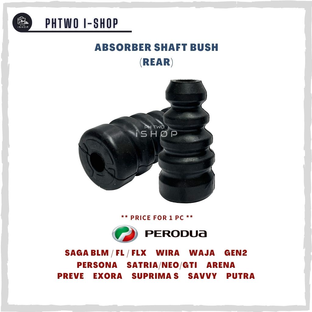 ABSORBER SHAFT BUSH (REAR) - PROTON SAGA BLM WIRA WAJA GEN2 PERSONA ...