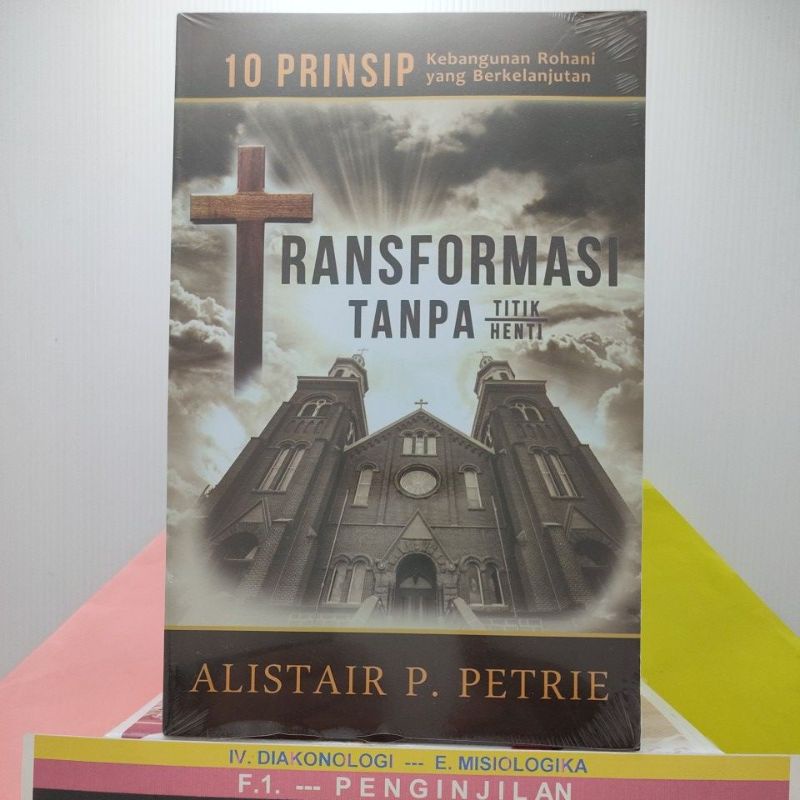 TRANSFORMASI TANPA TITIK HENTI (10 Prinsip Kebangunan Rohani yang ...