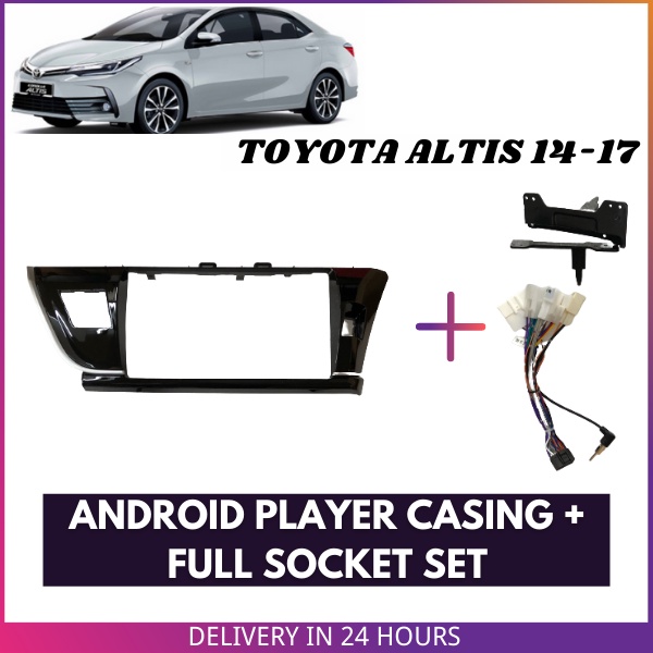 Android Player Casing 10" Toyota Corolla Altis 2014-2017 (with Full ...