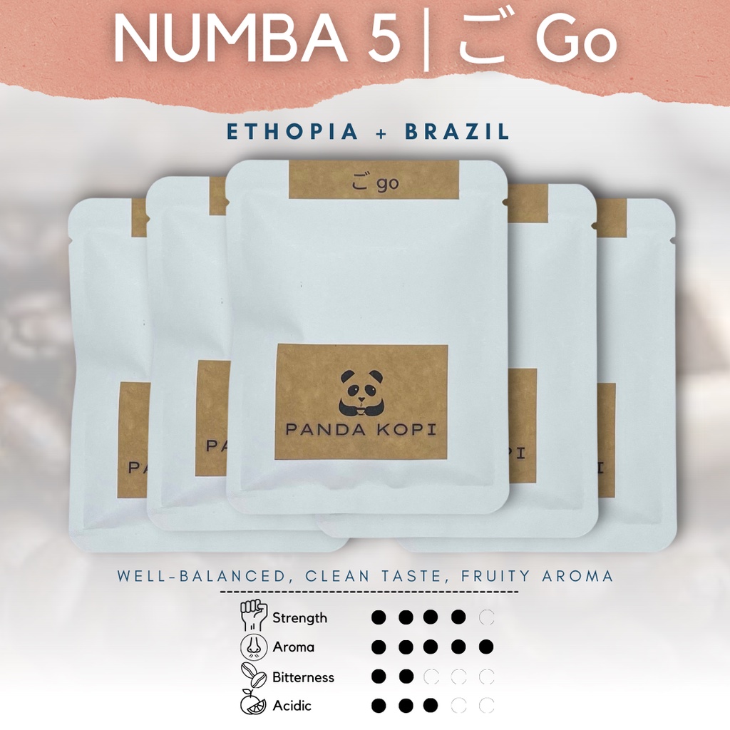 NUMBA 5 | ご Go - DRIP COFFEE (Ethopia + Brazil) by Panda Kopi (FRESH ...