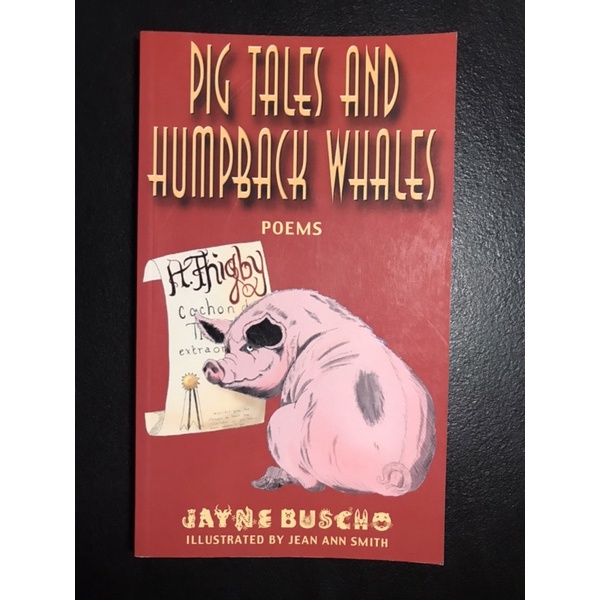 Pig Tales And Humpback Whales: Poems by Jayne Buscho; Illustrated by ...