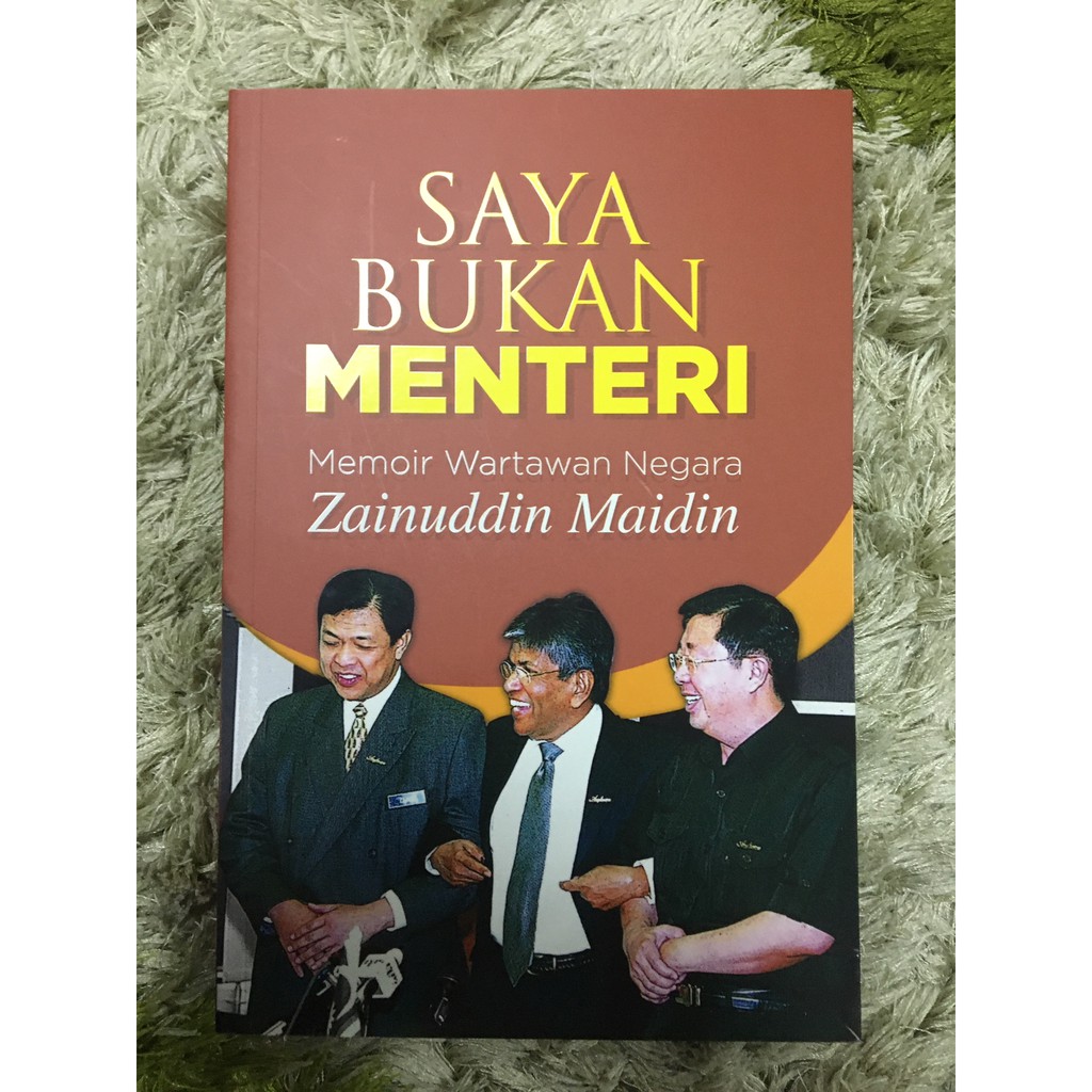 SAYA BUKAN MENTERI MEMOIR WARTAWAN NEGARA OLEH ZAINUDDIN MAIDIN [RAK ...