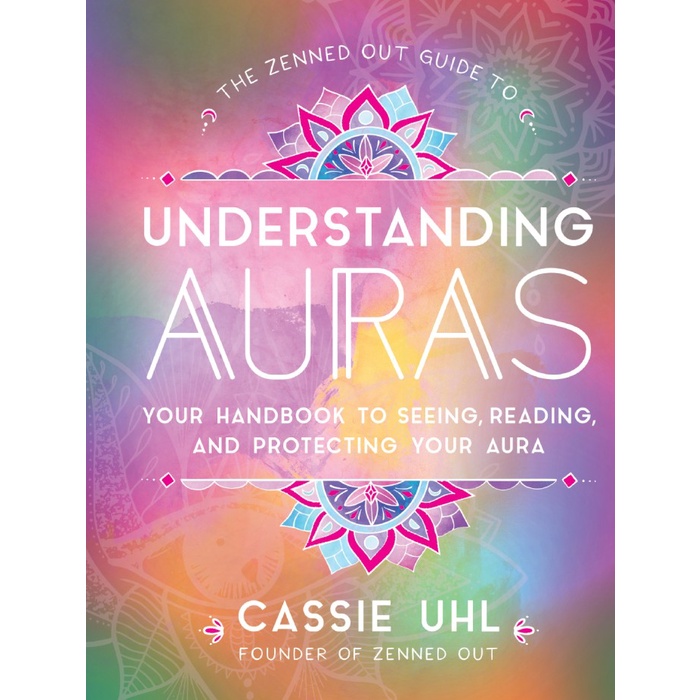 Cassie Uhl - The Zenned Out Guide to Understanding Auras-Rock Point (SC ...