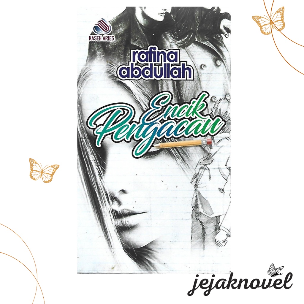 Encik Pengacau | Rafina Abdullah | Novel Romantik | Kaseh Aries ...