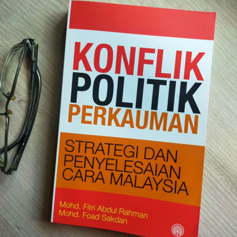 KONFLIK POLITIK PERKAUMAN : STRATEGI DAN PENYELESAIAN CARA MALAYSIA ...