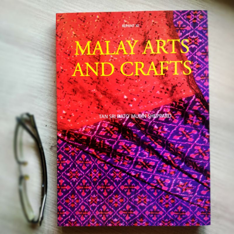 [Collector, MBRAS] MALAY ARTS AND CRAFTS : TAN SRI MUBIN SHEPPARD ...