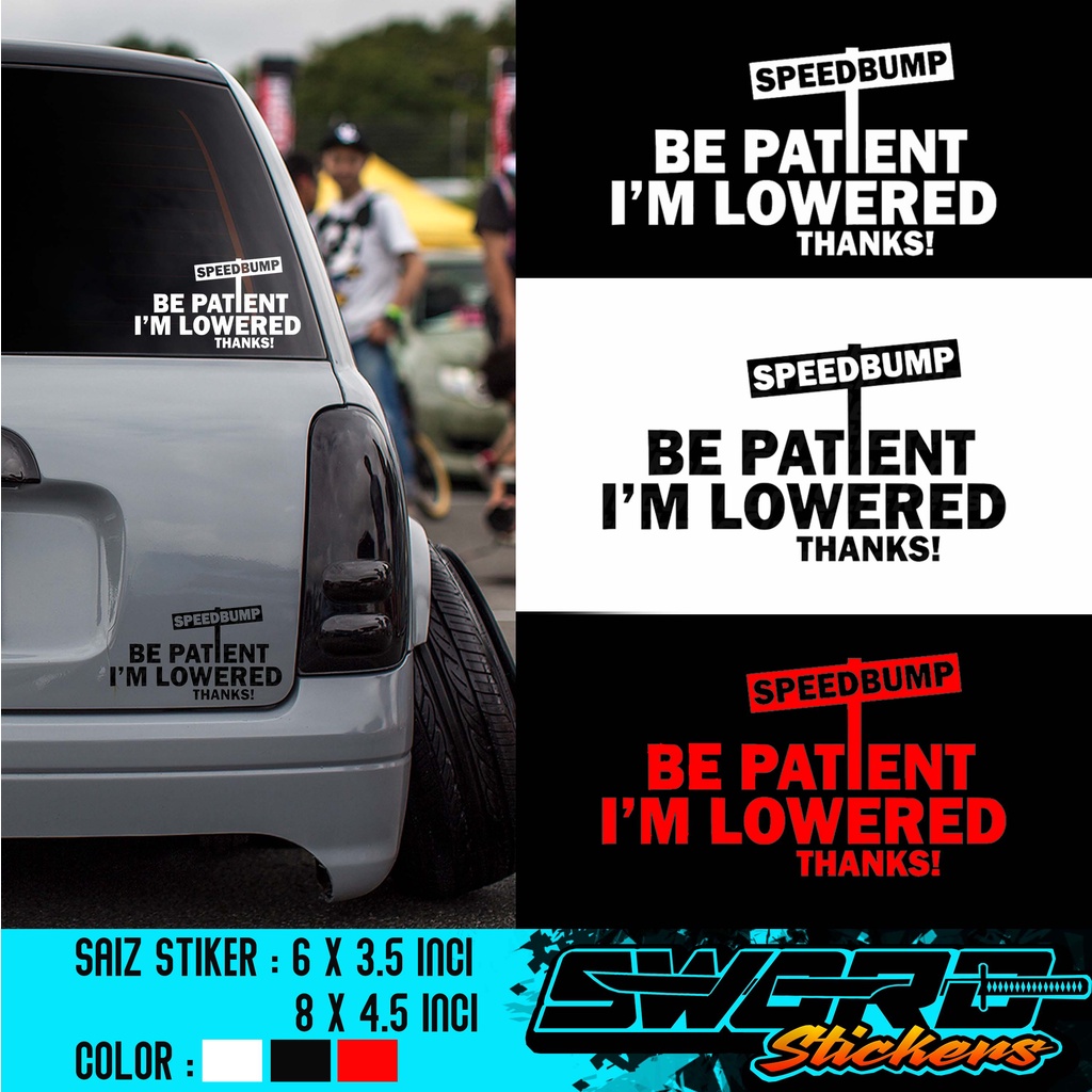 Speedbump be patient i'm lowered car / Stiker Lowered Car / Stiker ...