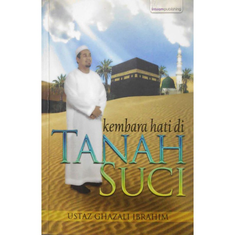 Kembara Hati di Tanah Suci ( Ustaz Ghazali Ibrahim ) Inteam | Shopee ...