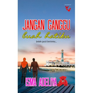 Jangan Ganggu Buah Hatiku - Isma Adeliya | READY STOCK | NOVEL MELAYU ...