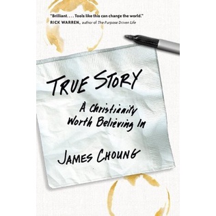[BnB] True Story: A Christianity Worth Believing In by James Choung ...