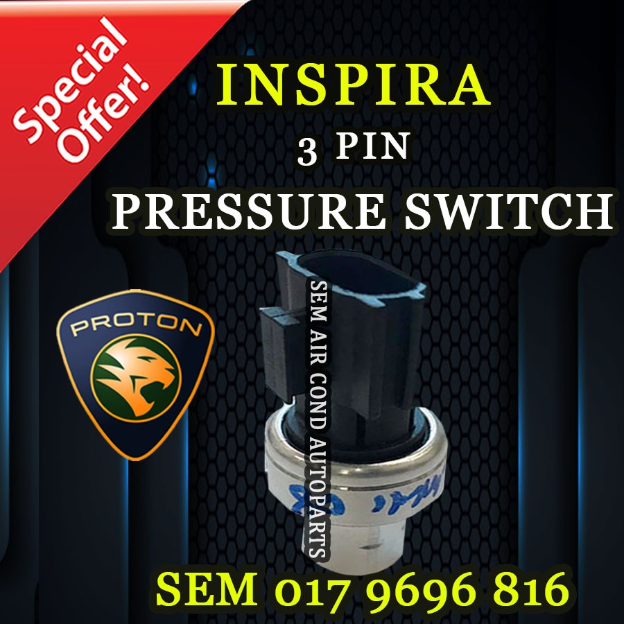 PROTON INSPIRA 3 PIN PRESSURE SWITCH/ SUIS (CAR AIRCOND SYSTEM ...
