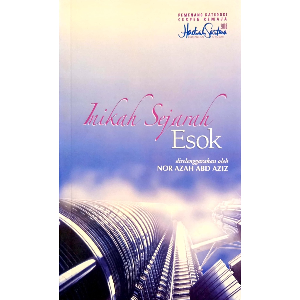 INIKAH SEJARAH ESOK, Nor Azah Abd Aziz, Hadiah Sastera Utusan Melayu ...