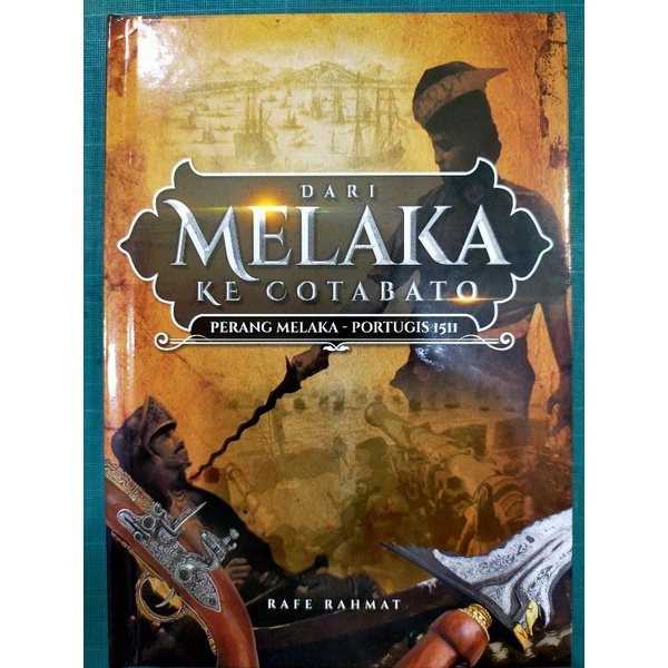 ZBH. Dari Melaka ke Cotabato: Perang Melaka - Portugis 1511. Rafe ...