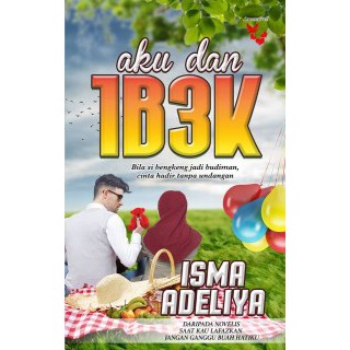 Aku Dan 1B3K - Isma Adeliya | READY STOCK | NOVEL MELAYU | NOVEL BAHARU | Shopee Malaysia