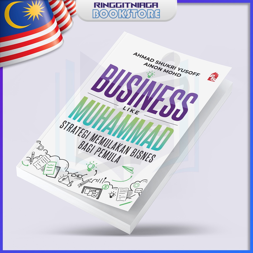 Business Like Muhammad: Strategi Memulakan Bisnes Bagi Pemula - Ahmad Shukri Yusoff, Ainon Mohd ...