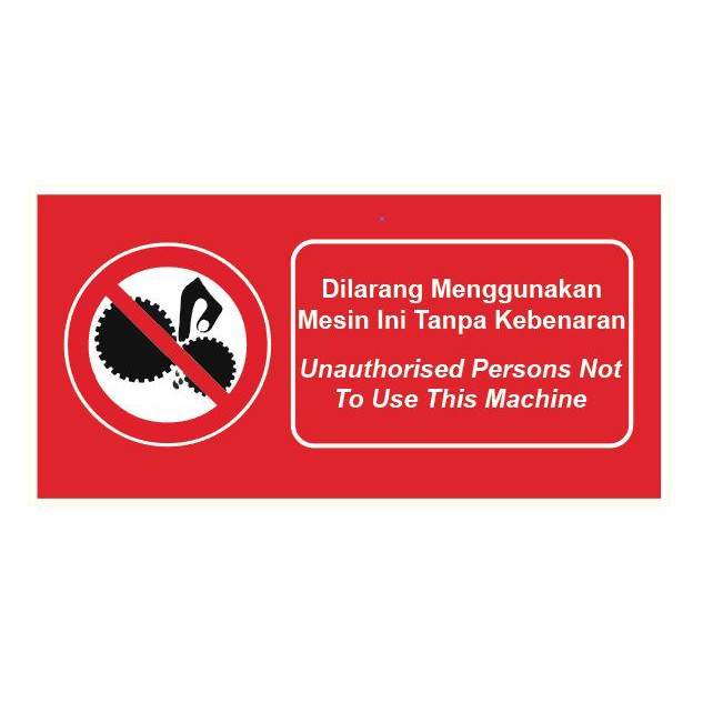 Unauthorised Persons Not To Use This Machine Sticker Dilarang ...