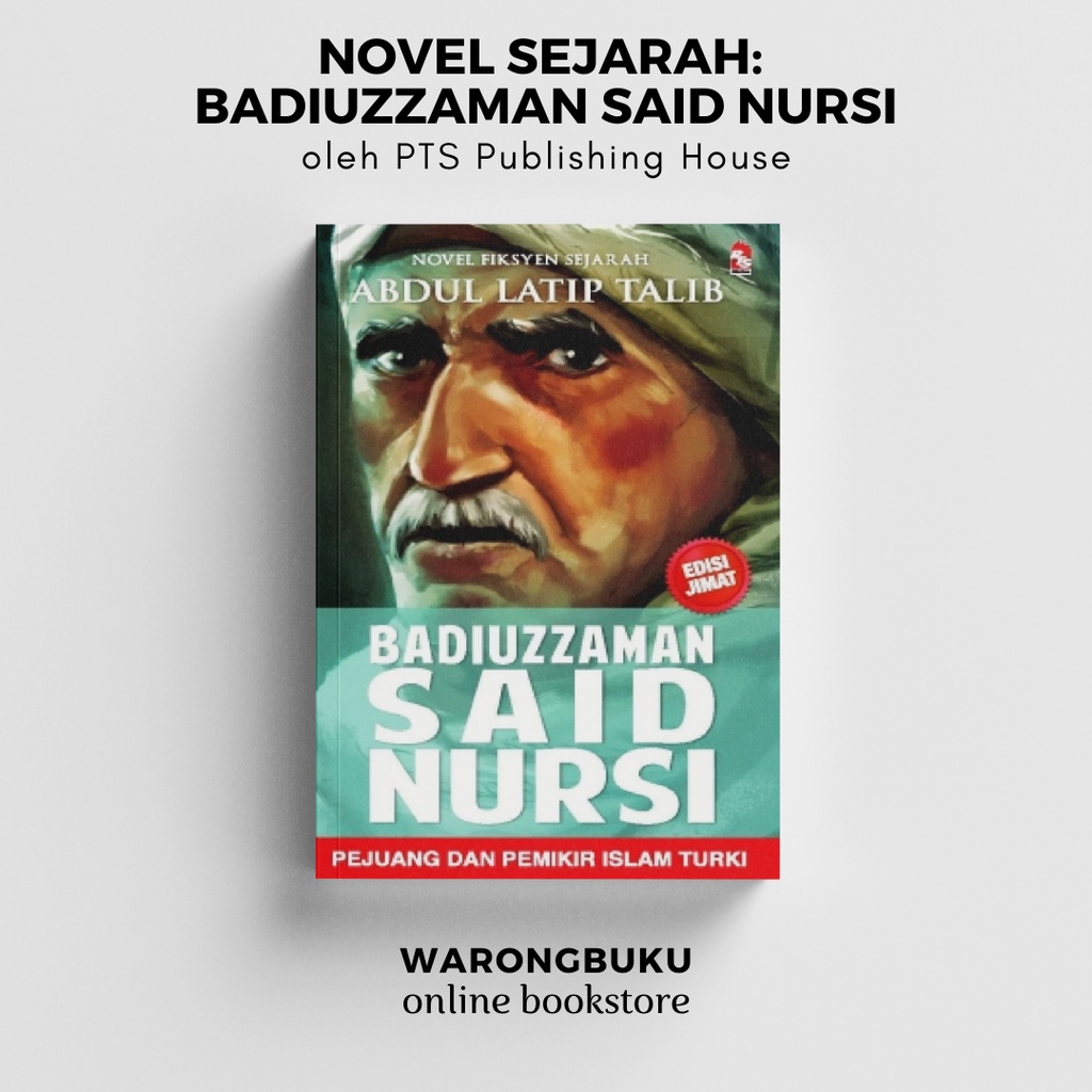 PTS Publishing House - Badiuzzaman Said Nursi Pejuang dan Pemikir Islam Turki - Edisi Jimat ...