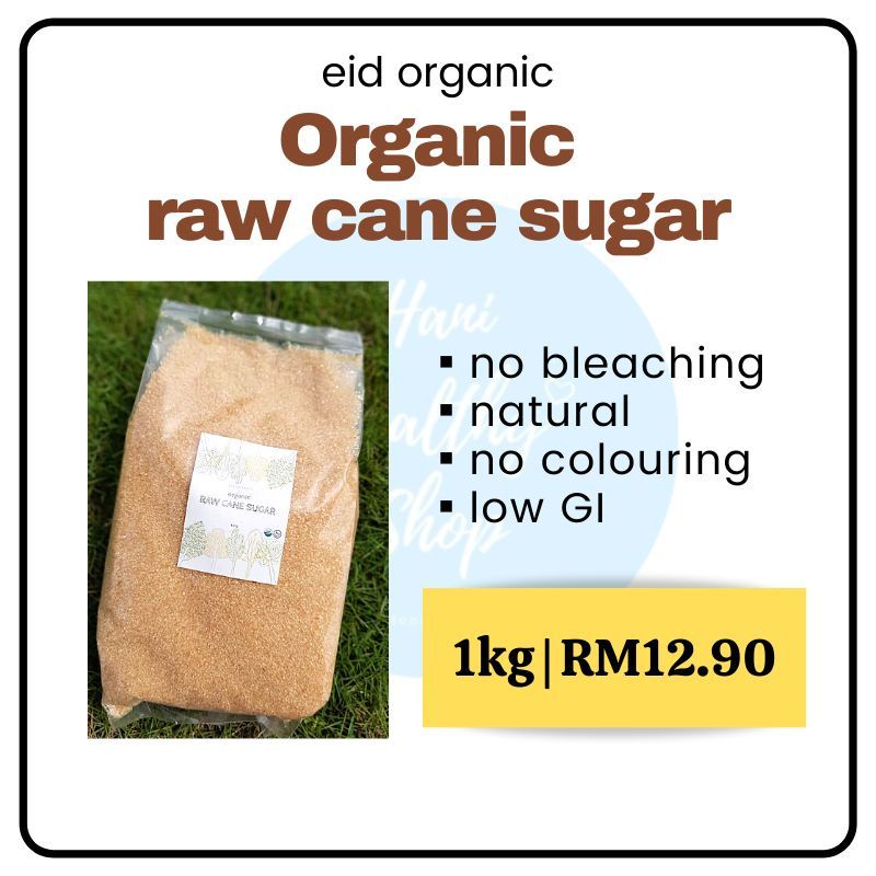 EID ORGANIC Organic Raw Cane Sugar Natural Unbleached Gula Tebu Mentah ...