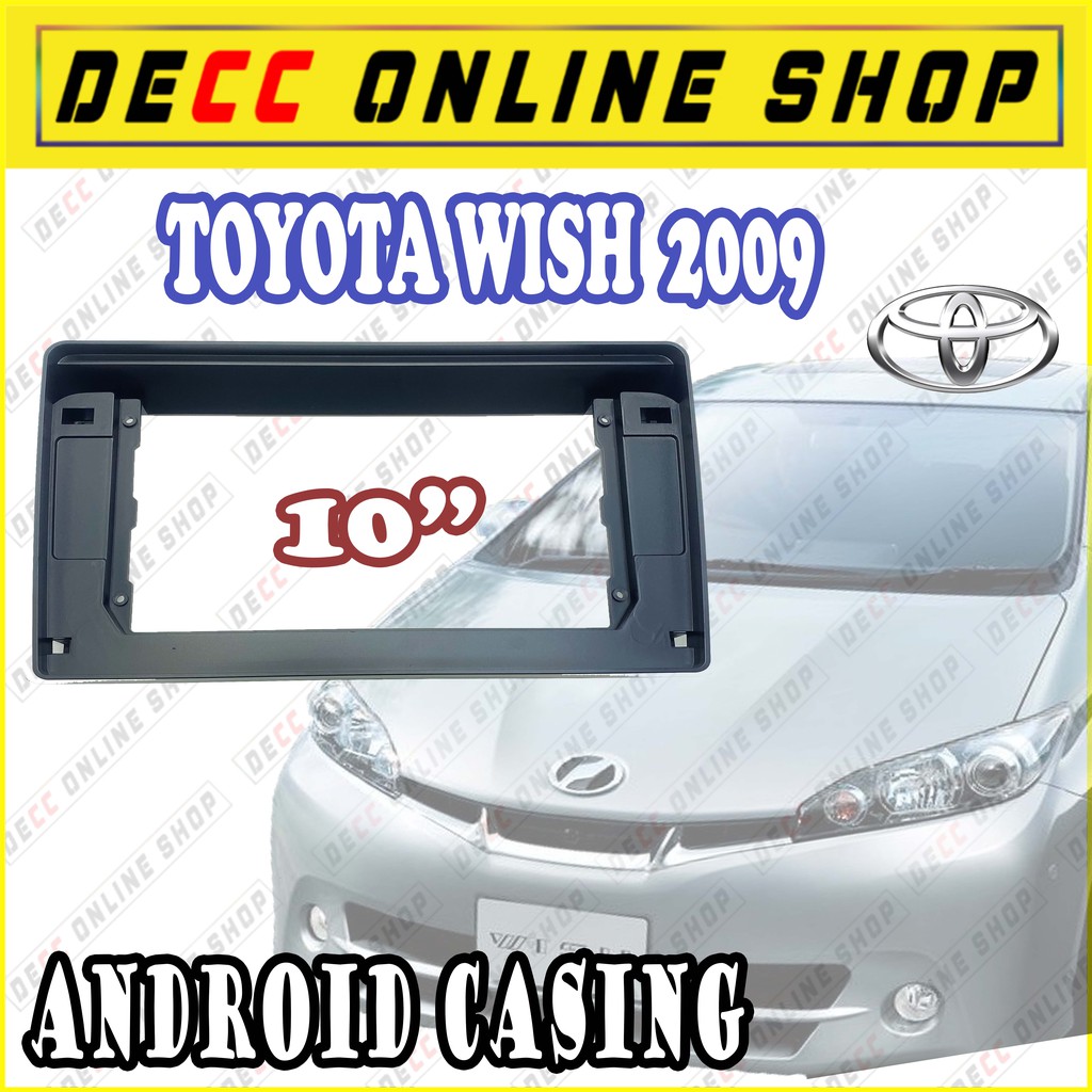 TOYOTA WISH 2009 CASING Android Player 🔥10 INCH🔥 | Shopee Malaysia