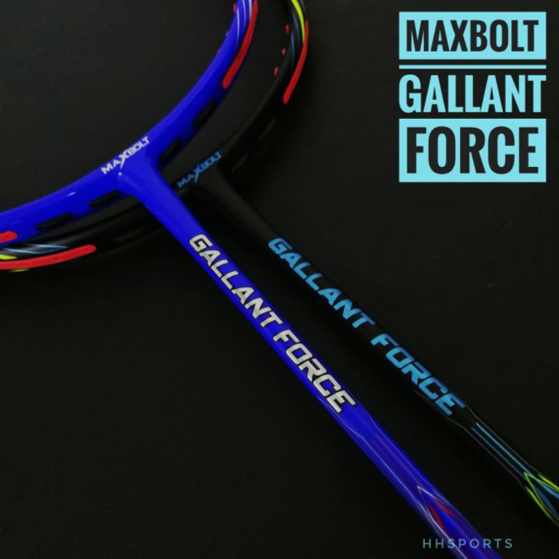 MAXBOLT Racket GALLANT FORCE ( Original ) New Arrival | Shopee Malaysia