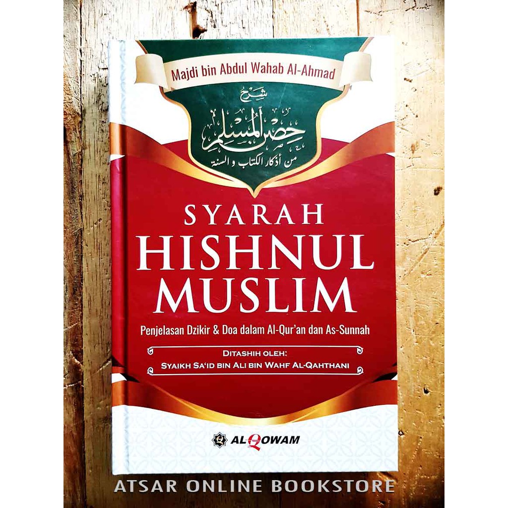 Syarah Hisnul Muslim Penjelasan Dzikir Dan Doa Dalam Al Quran Dan As