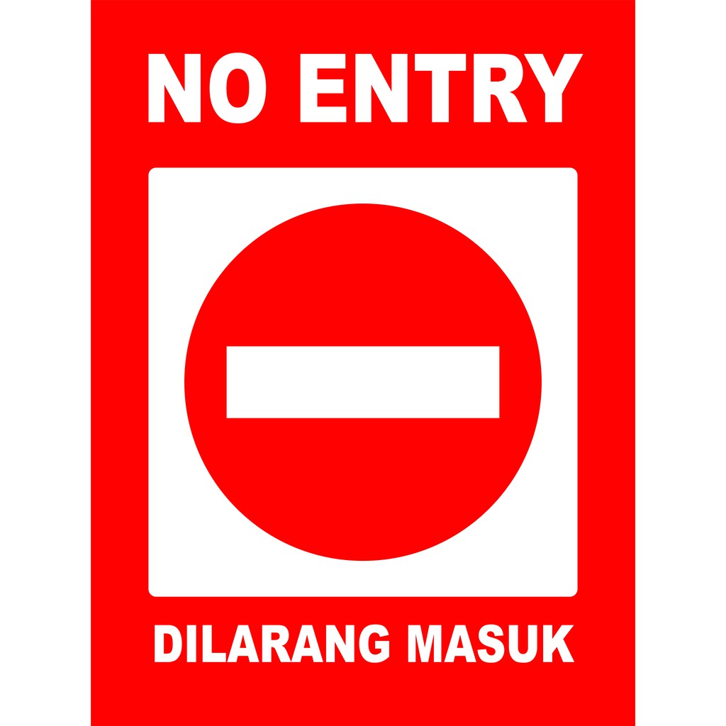 DILARANG MASUK- NO ENTRY SIGN 400MM X 300MM X 1.0MM RIGID PVC SIGN ...
