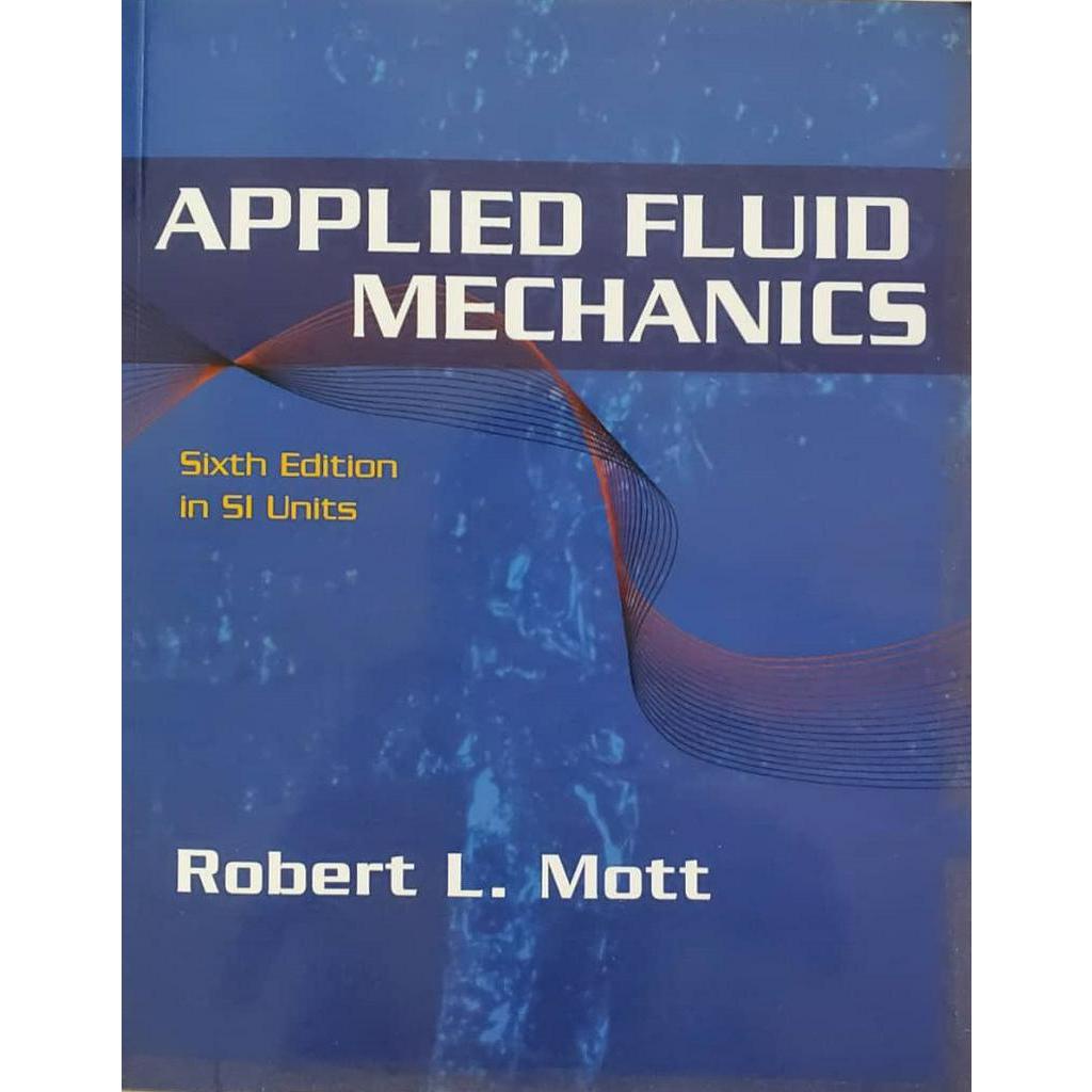 Applied Fluid Mechanics (SI UNIT) [Paperback] 6th edition by Robert L ...