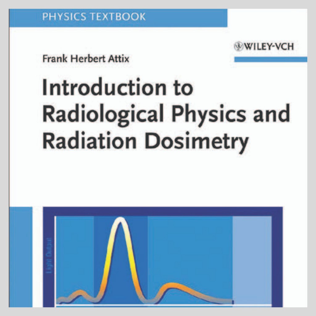 Introduction to Radiological Physics Radiation Dosimetry by FRANK ...
