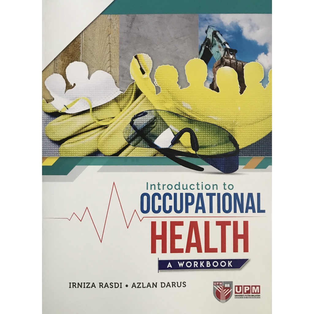 Introduction to Occupational Health : A Workbook | Irniza Rasdi & Azlan ...