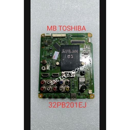 MESIN MB MOTHERBOARD MAINBOARD TOSHIBA LED TV MACHINE 32PB201EJ 32PB201 EJ 32PB200EJ 32PB200 EJ ...