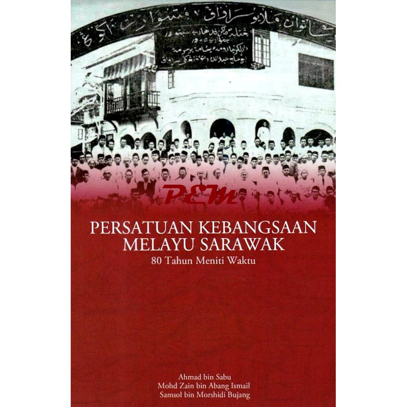 Persatuan Kebangsaan Melayu Sarawak: 80 Tahun Meniti Waktu | Shopee Malaysia