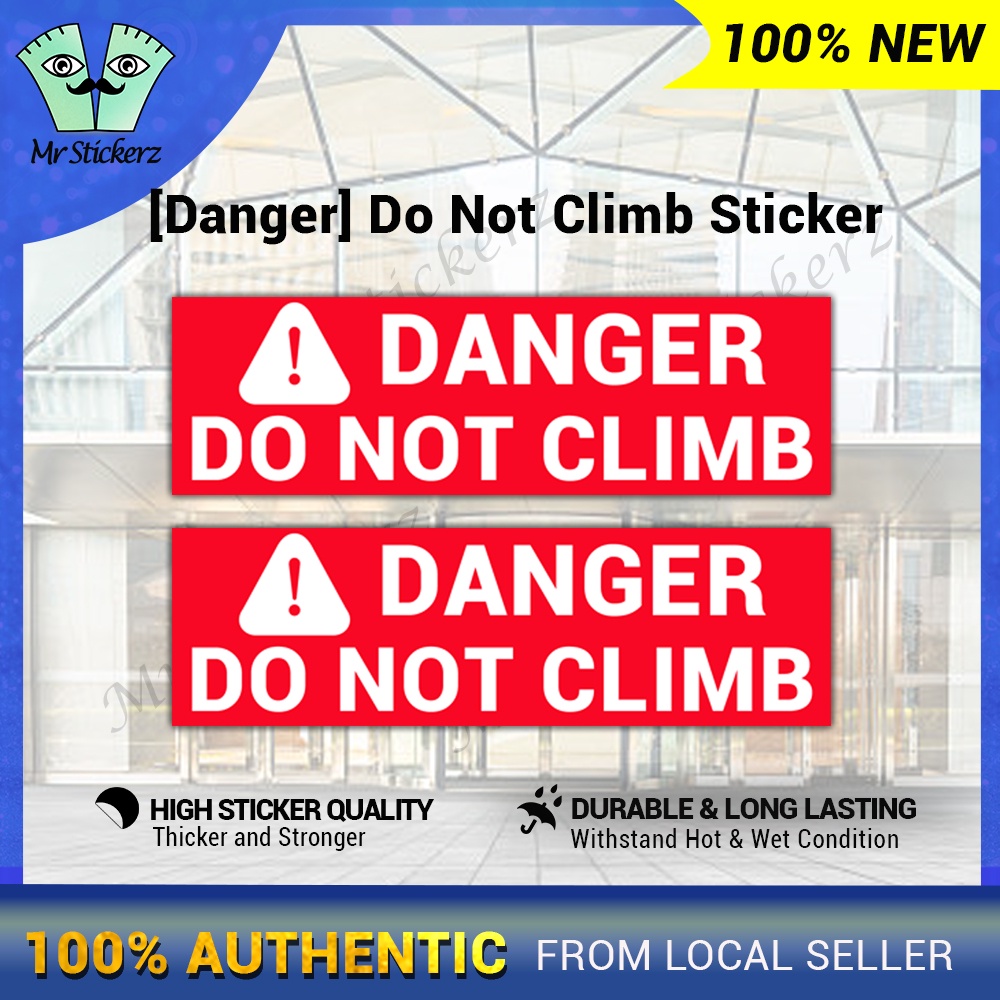 Danger Please Do Not Climb Sticker High Sticker Quality Long Lasting ...