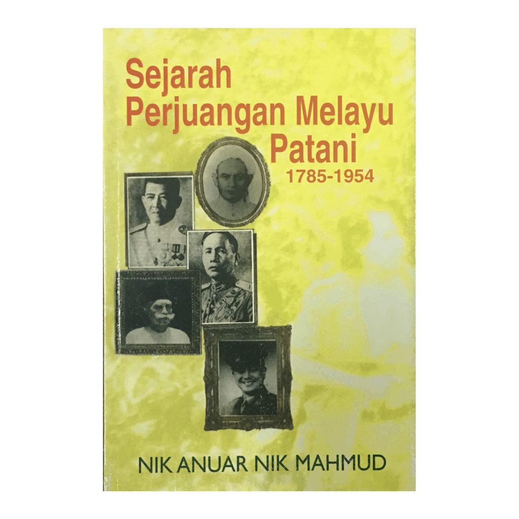 Sejarah Perjuangan Melayu Patani, 1785-1954 | Kawah Buku | Shopee Malaysia