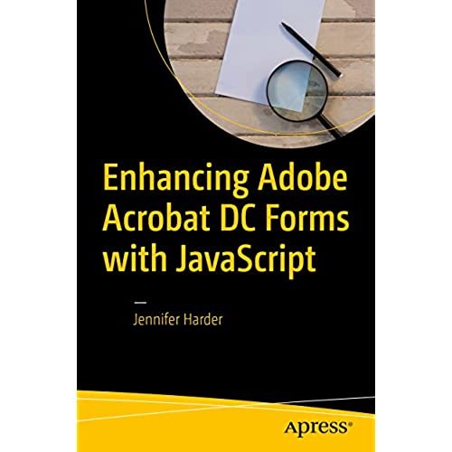 Book Enhancing Adobe Acrobat DC Forms with JavaScript (by Jennifer ...