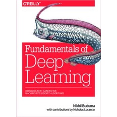 Fundamentals of Deep Learning eBook | Next-Gen Machine Intelligence Algorithms by Nikhil Buduma ...