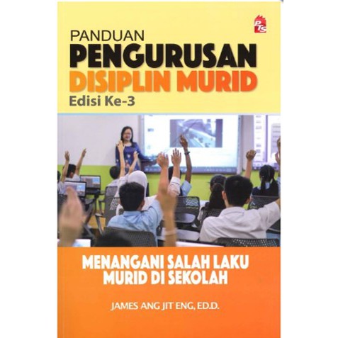 PTS: Panduan Pengurusan Disiplin Murid Edisi Ke-3: Menangani Salah Laku ...