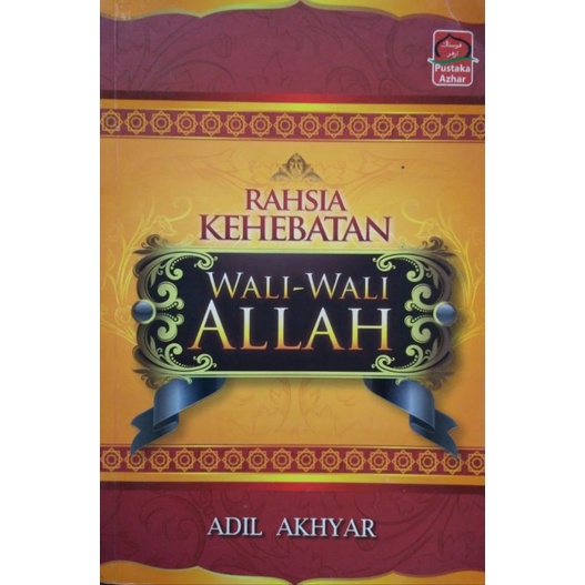Rahsia Kehebatan Wali-Wali Allah - Dr. Adil Akhyar - Pustaka Azhar ...