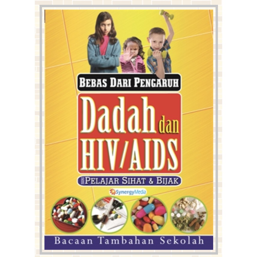 Siri Pelajar Sihat & Bijak - Bebas Dari Pengaruh Dadah Dan HIV/AID-NO ...