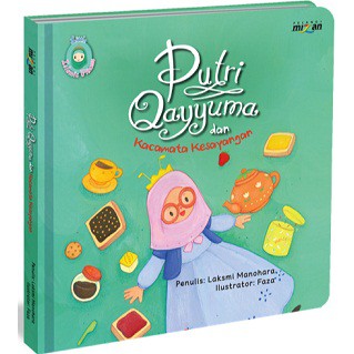 [Mizan] Little Islamic Princess Princess Qayyuma And Favorite Glasses ...