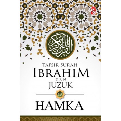 Tafsir Al-Azhar: Tafsir Surah Ibrahim & Juzuk 13 By Hamka | Shopee Malaysia