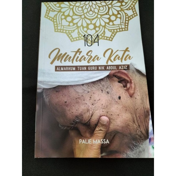 104 Mutiara Kata Almarhum Tuan Guru Nik Abdul Aziz (Palie Massa ...