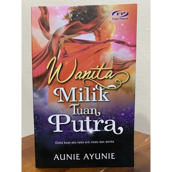 WANITA MILIK TUAN PUTRA - AUNIE AYUNIE (PRELOVED) | Shopee Malaysia